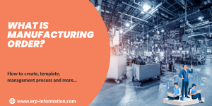 What is Manufacturing Order Management? (Order Template and Order ...